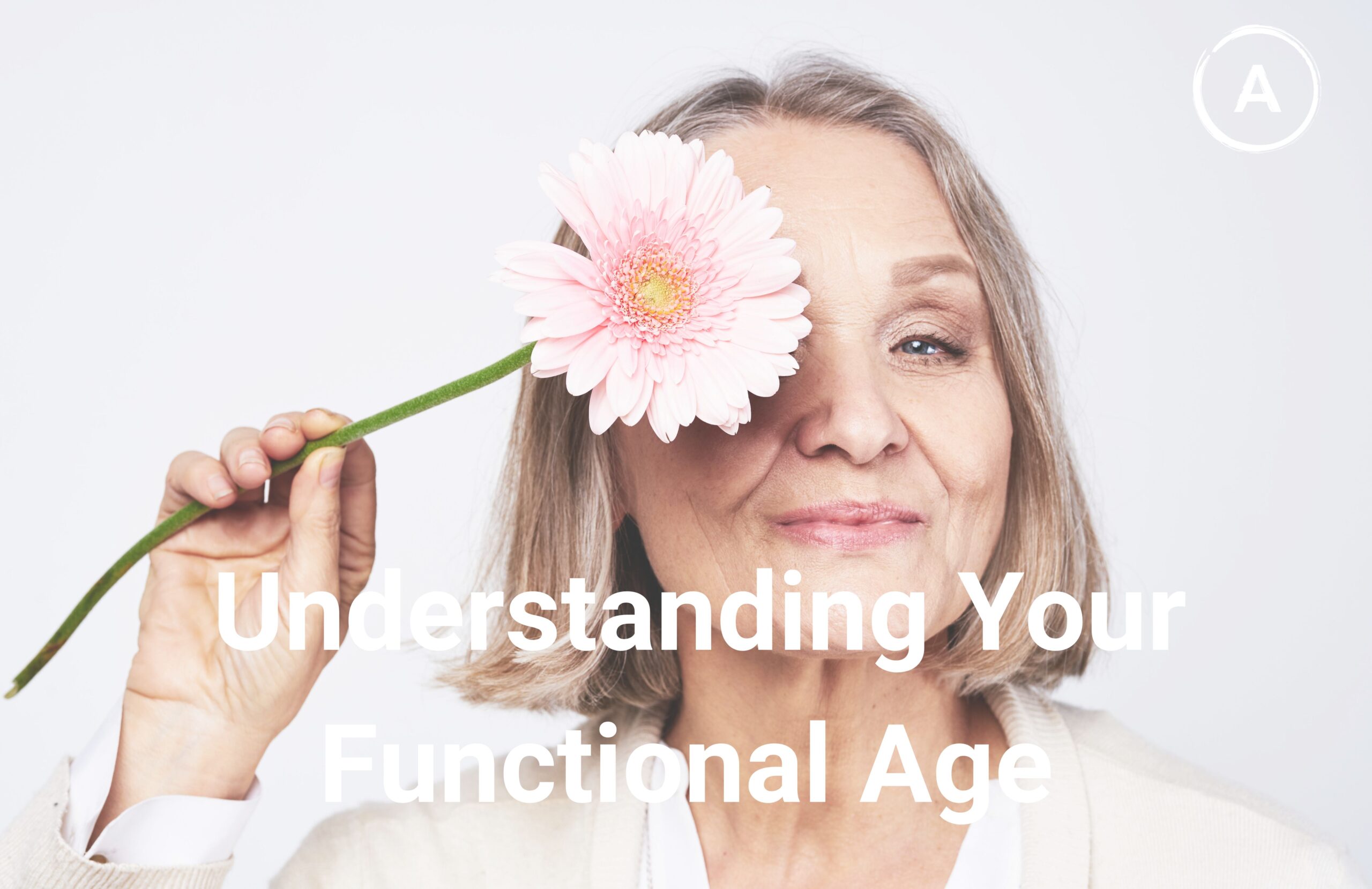 Understanding Your Functional Age: How Movement, Strength and Balance ...